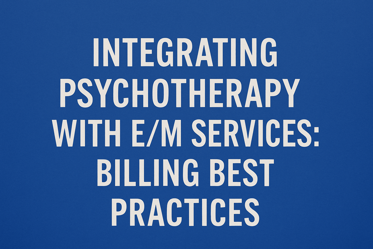 Psychological Testing Billing Guide | CPT Codes, Reimbursement ...